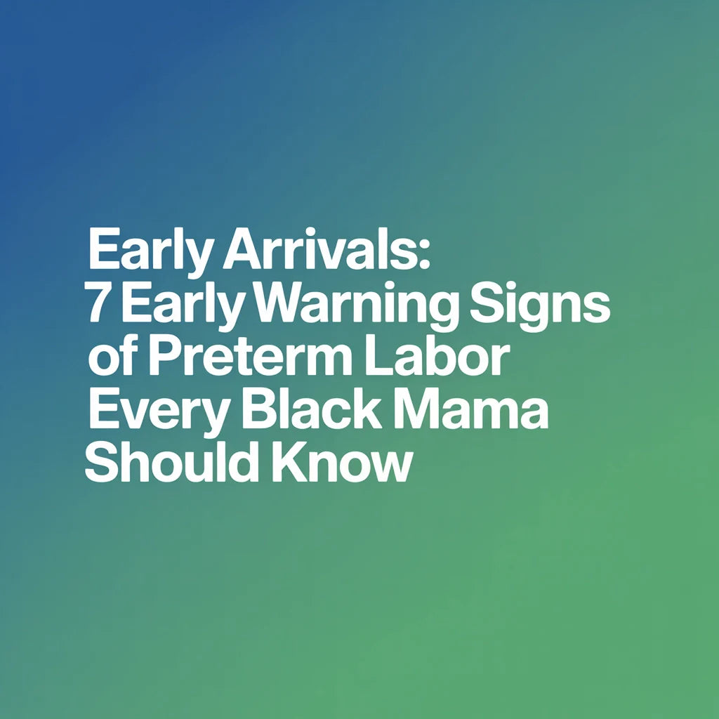 Early Arrivals: 7 Early Warning Signs of Preterm Labor Every Black Mam ...
